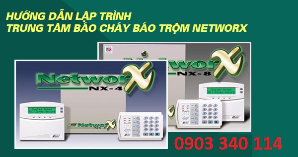 Hướng dẫn lập trình trung tâm báo cháy Networx NX8, NX6, NX4 - PHÒNG CHÁY PHÁT ĐẠT